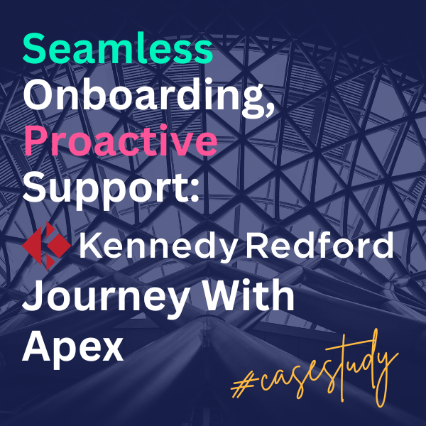 Seamless Onboarding, Proactive Support: Kennedy Redford's Journey With Apex